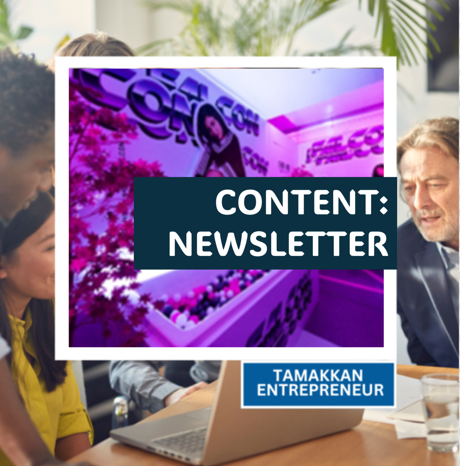 Newsletter Content/ Design - TAMAKKAN ENTREPRENEUR