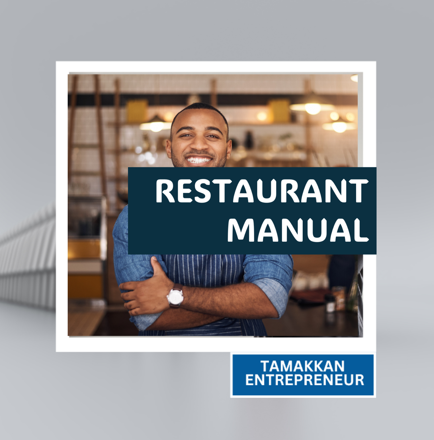 Restaurant Manual - TAMAKKAN ENTREPRENEUR